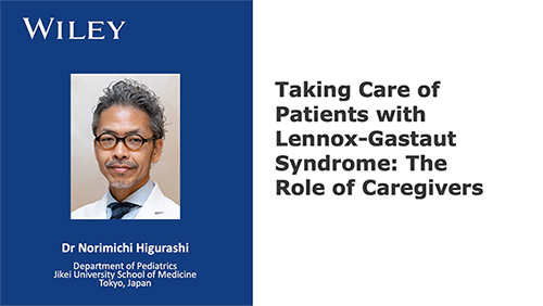 Taking Care of Patients with LGS: The Role of CaregiversDr. Norimichi ...